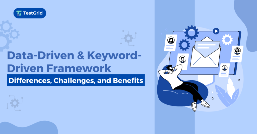 Data Driven And Keyword Driven Framework Must Know Guide Data Driven And Keyword Driven Framework Must Know Guide
