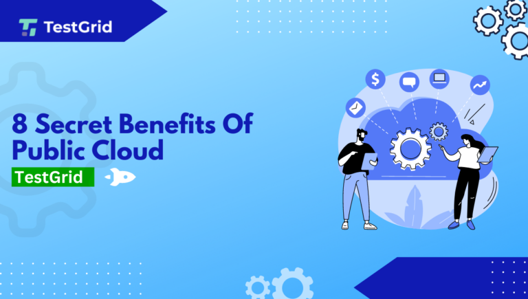 8 Top Benefits of Public Cloud Every Tester Should Know